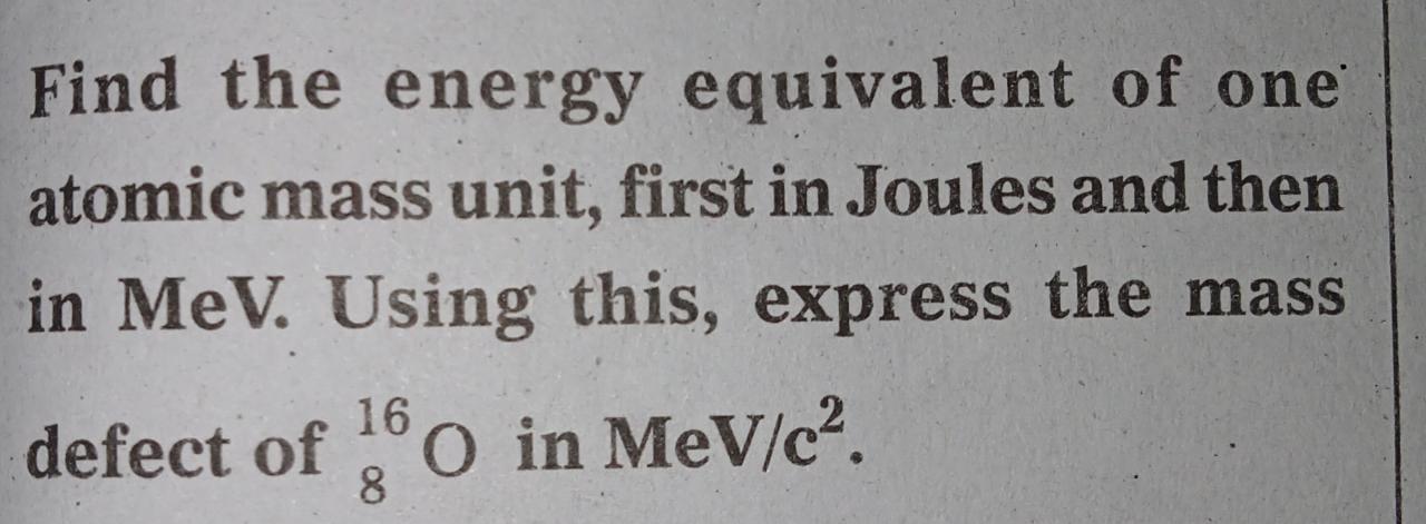 Solved Find the energy equivalent of one atomic mass unit, | Chegg.com