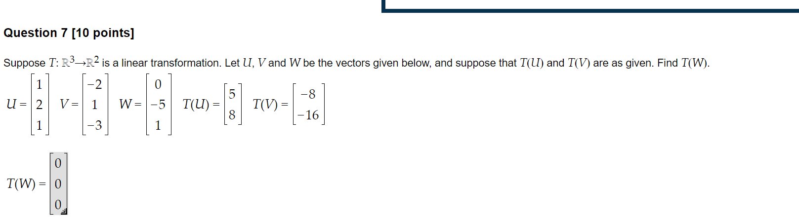 Solved Question 7 [10 points] Suppose T: R3-R2 is a linear | Chegg.com