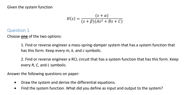 Solved Given the system function H(s) (s + α) (s + B) (As² + | Chegg.com