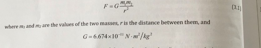 Solved F=G", (3.1) where m, and m2 are the values of the two | Chegg.com