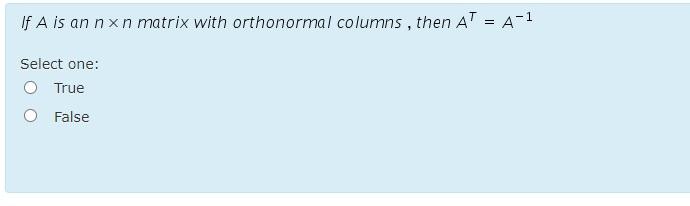 Solved If A is an nxn matrix with orthonormal columns, then | Chegg.com