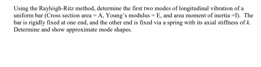 Solved Using the Rayleigh-Ritz method, determine the first | Chegg.com