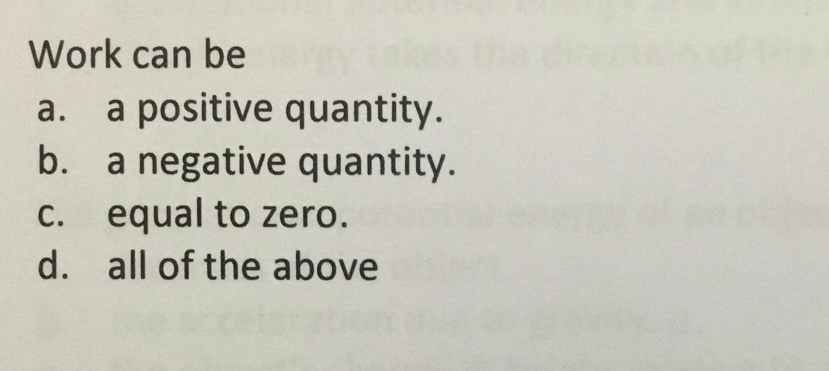 Solved Work can be a. a positive quantity. b. a negative | Chegg.com