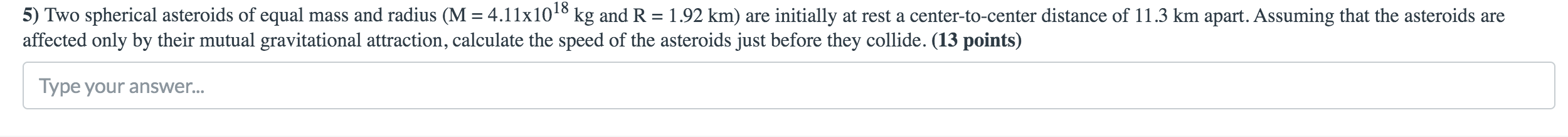 Solved 5) Two spherical asteroids of equal mass and radius | Chegg.com