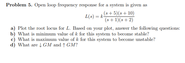 Solved Problem 5. Open loop frequency response for a system | Chegg.com
