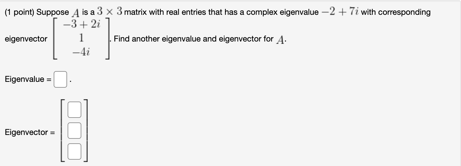 Solved (1 point) Suppose A is a 3×3 matrix with real entries | Chegg.com