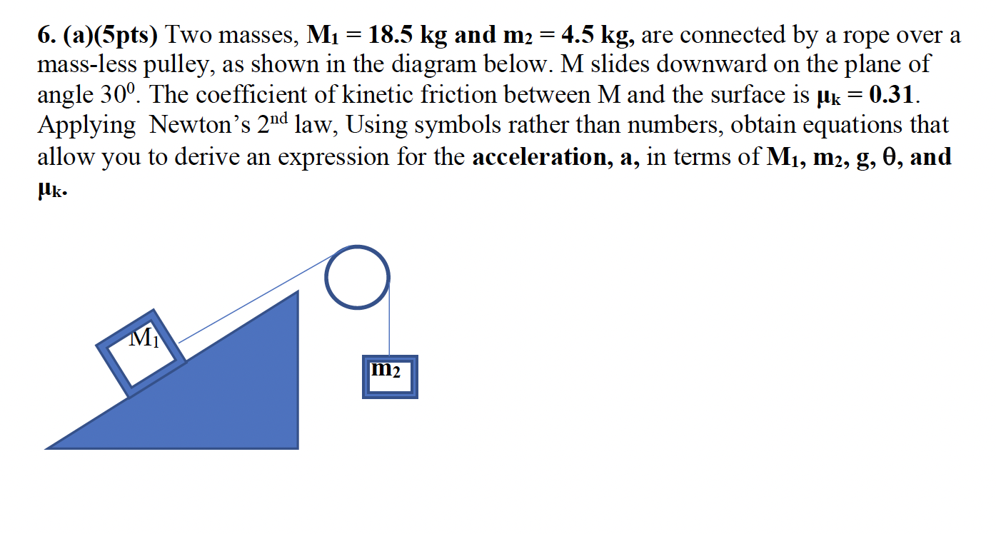 Solved 6. (a)(5pts) Two masses, M1=18.5 kg and m2=4.5 kg, | Chegg.com