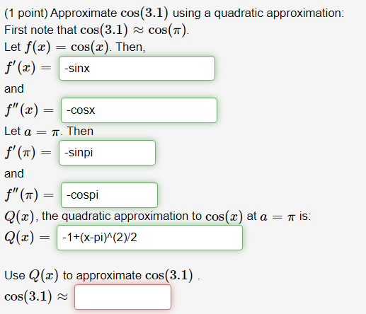 Solved (1 point) Approximate cos(3.1) using a quadratic | Chegg.com