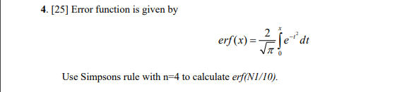 Solved 4. [25] Error function is given by erf(x)=π2∫0xe−t2dt | Chegg.com