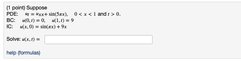 Solved (1 point) Suppose PDE: ut = uxx+ sin(51x), 0 0. BC: | Chegg.com