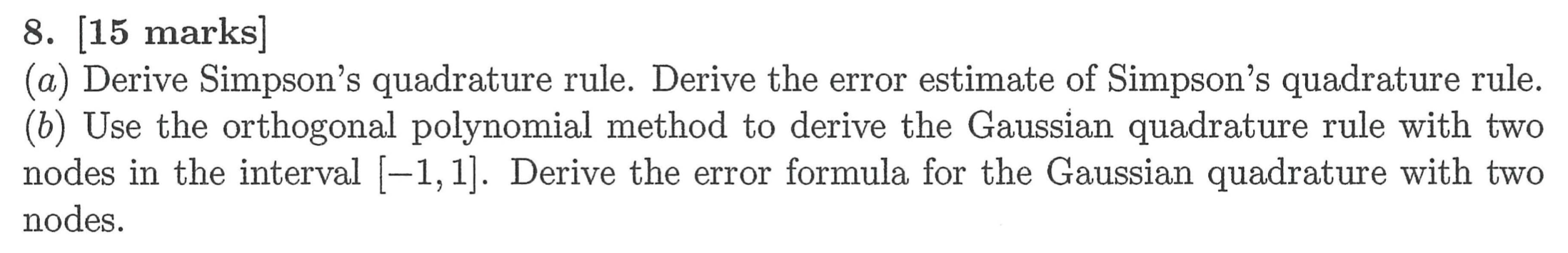 Solved 8. [15 marks] (a) Derive Simpson's quadrature rule. | Chegg.com
