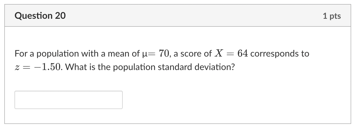 Solved For a population with a mean of μ=70, a score of X=64 | Chegg.com