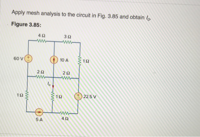 Solved Apply mesh analysis to the circuit in Fig. 3.85 and | Chegg.com