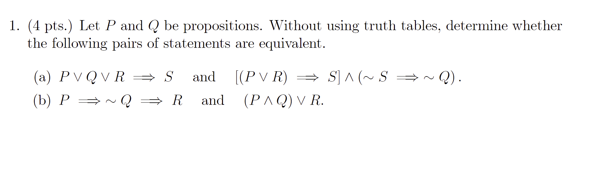 Solved 1. (4 pts.) Let P and Q be propositions. Without | Chegg.com