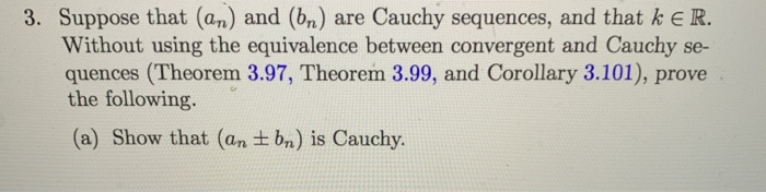 Solved 3. Suppose that (an) and (bn) are Cauchy sequences, | Chegg.com