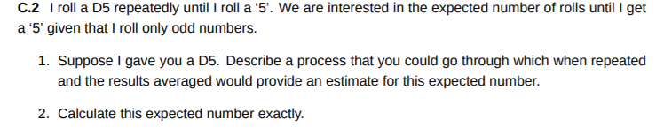 C.2 I roll a D5 repeatedly until I roll a '5'. We are | Chegg.com