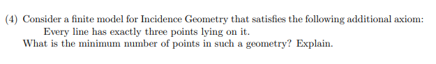 Solved (4) Consider a finite model for Incidence Geometry | Chegg.com