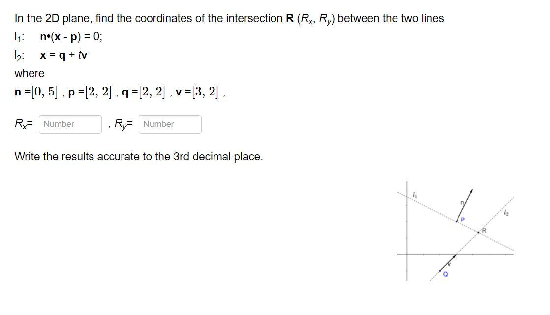 Solved ∣1:n⋅(x−p)=0 I2:x=q+tv where | Chegg.com