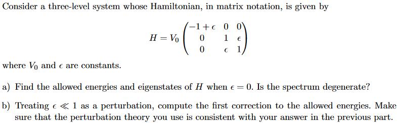Solved Consider a three-level system whose Hamiltonian, in | Chegg.com