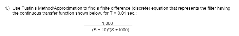 Solved Use Tustin’s Method/Approximation to find a finite | Chegg.com