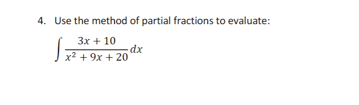 Solved 4. Use the method of partial fractions to evaluate: | Chegg.com