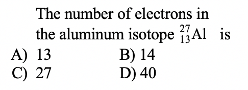 Solved The number of electrons inthe aluminum isotope | Chegg.com