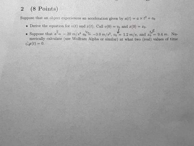 Solved Suppose That An Object Experiences An Acceleration