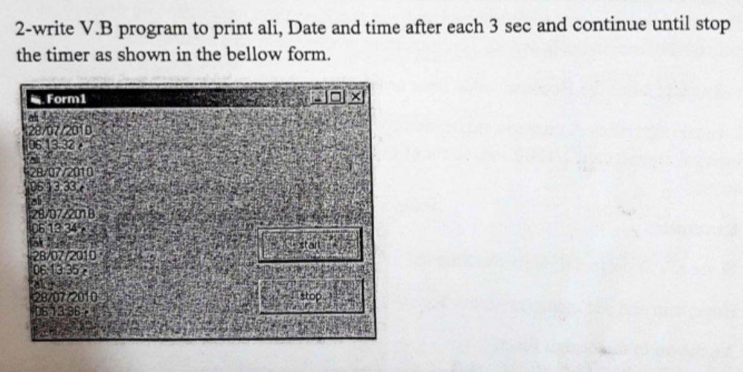 2-write V.B program to print ali, Date and time after | Chegg.com