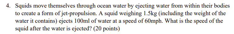 Solved 4. Squids move themselves through ocean water by | Chegg.com
