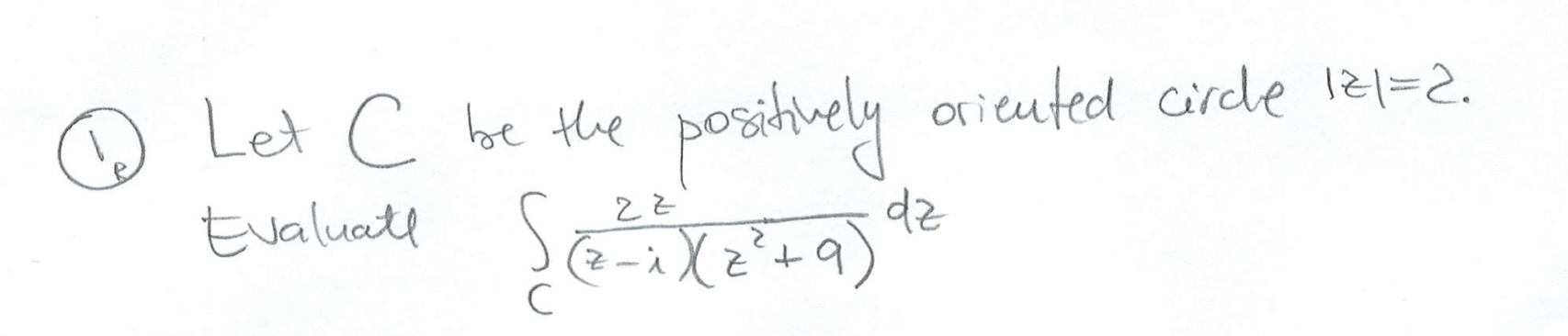 Solved (1.) Let C be the positively oriented circle ∣z∣=2. | Chegg.com