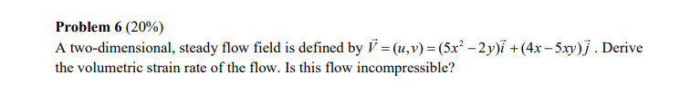 Solved Problem 6(20%) A two-dimensional, steady flow field | Chegg.com