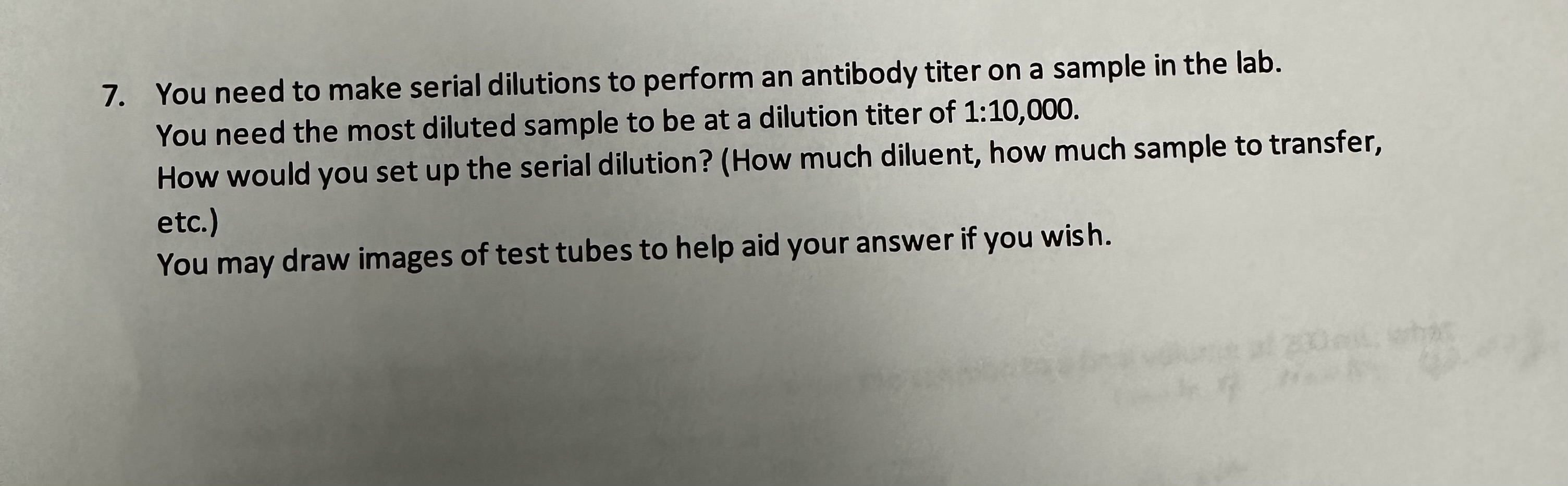 Solved 7. You need to make serial dilutions to perform an | Chegg.com
