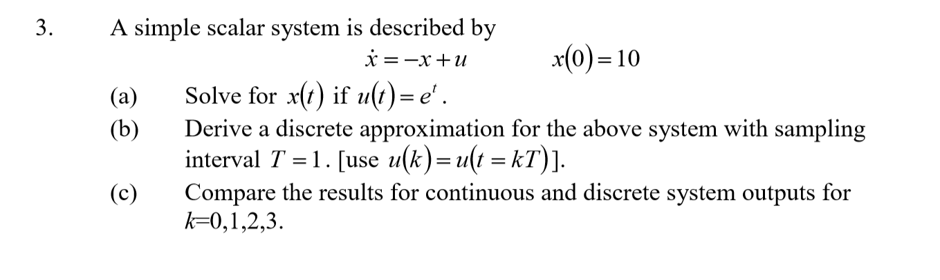 Solved A simple scalar system is described by 3. x(0)= 10 = | Chegg.com