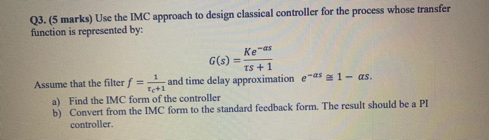 Solved Q3. (5 marks) Use the IMC approach to design | Chegg.com