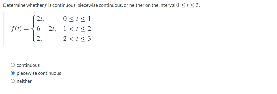 Solved Determine whetherf is continuous, piecewise | Chegg.com