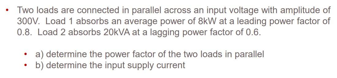 Solved Two loads are connected in parallel across an input | Chegg.com
