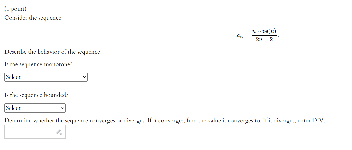 Solved (1 point) Consider the sequence an=2n+2n⋅cos(n) | Chegg.com