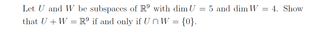 Solved Let U and W be subspaces of R9 with dimU=5 and | Chegg.com