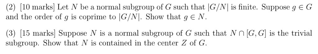 Solved (2) [10 marks] Let N be a normal subgroup of G such | Chegg.com
