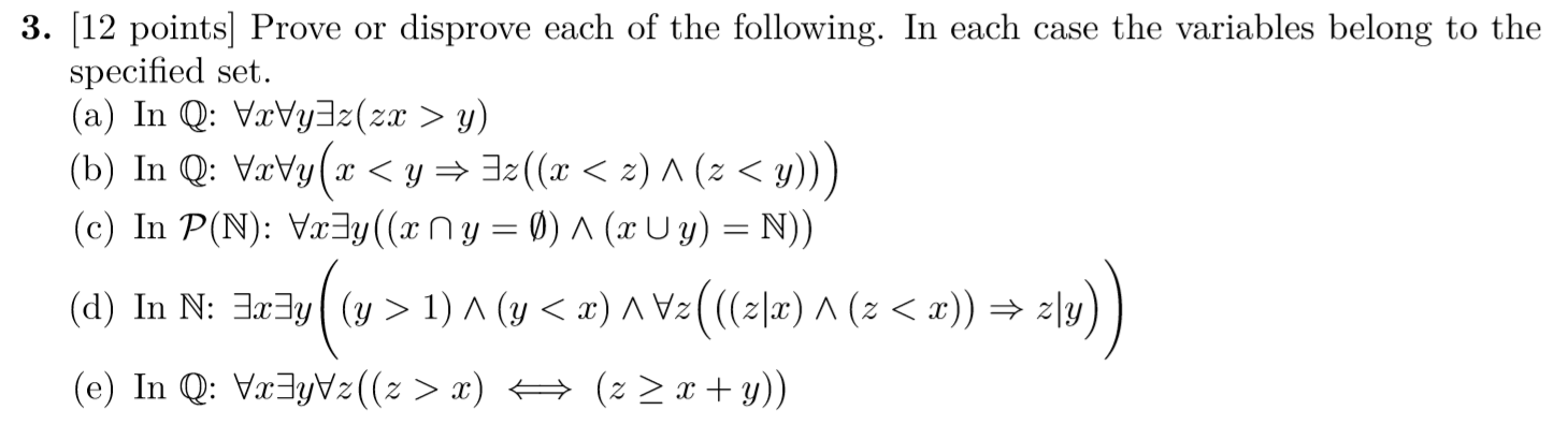 Solved 3. (12 points) Prove or disprove each of the | Chegg.com