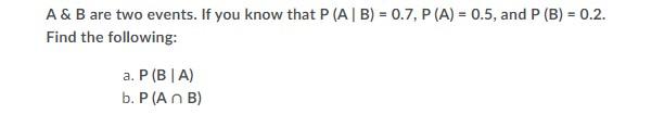 Solved A & B are two events. If you know that P ( AB) = 0.7, | Chegg.com