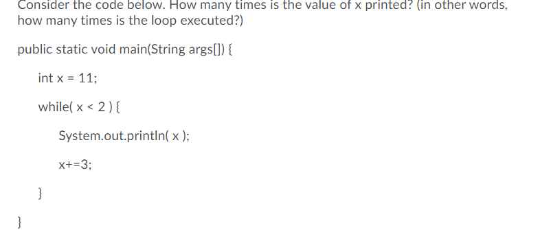 Solved Consider the code below. How many times is the value | Chegg.com