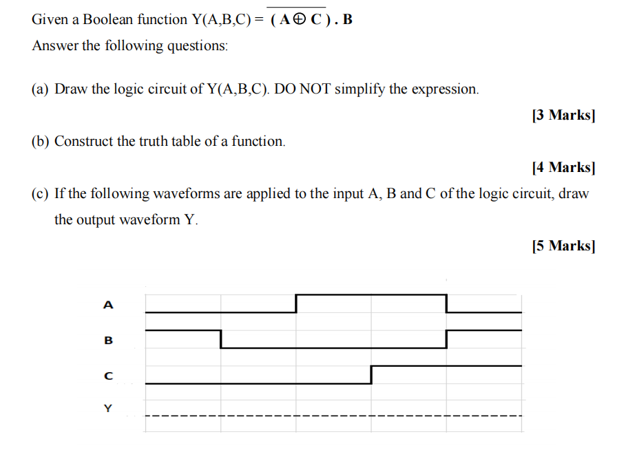 Solved Given a Boolean function Y(A,B,C) = (AC).B Answer the | Chegg.com