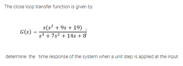 Solved The close loop transfer function is given by G(S) | Chegg.com