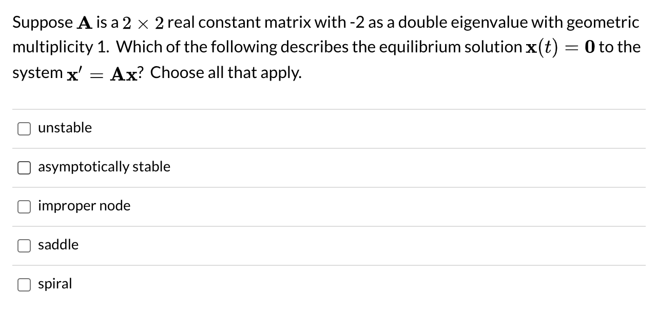 Solved Suppose A is a 2 x 2 real constant matrix with -2 as | Chegg.com