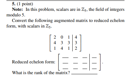 Solved 5. (1 point) Note: In this problem, scalars are in | Chegg.com