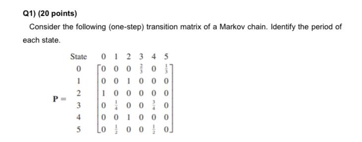 Solved Consider the following (one-step) transition matrix | Chegg.com