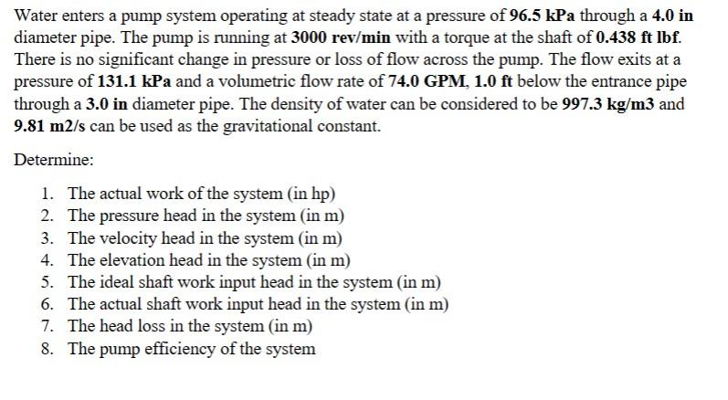 Solved Water enters a pump system operating at steady state | Chegg.com