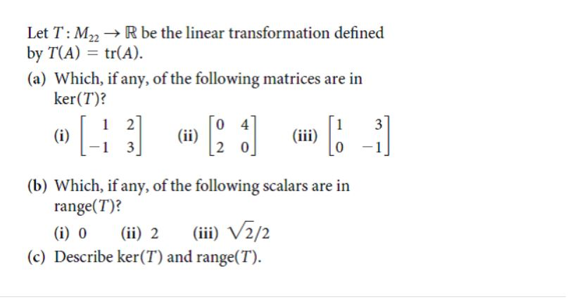 Solved Let T M22 → R Be The Linear Transformation Defined
