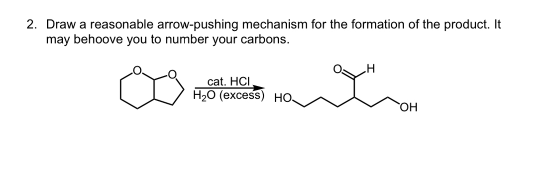 Solved 2. Draw a reasonable arrow-pushing mechanism for the | Chegg.com
